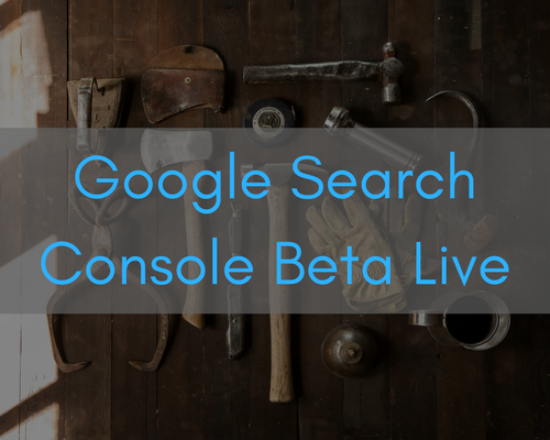 Google Rolls Out New Search Console Beta Google Rolls Out New Search Console Beta