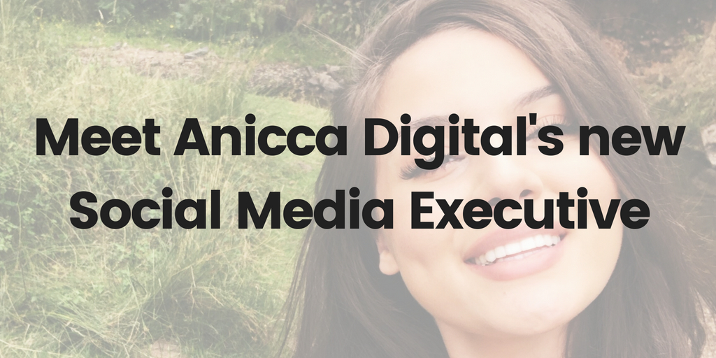 Meet Anicca Digital's new Social Media Executive