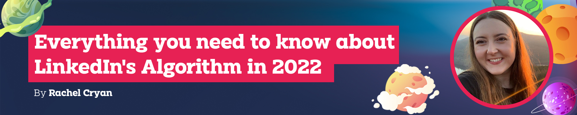 Everything You Need to Know About LinkedIn’s Algorithm - Anicca