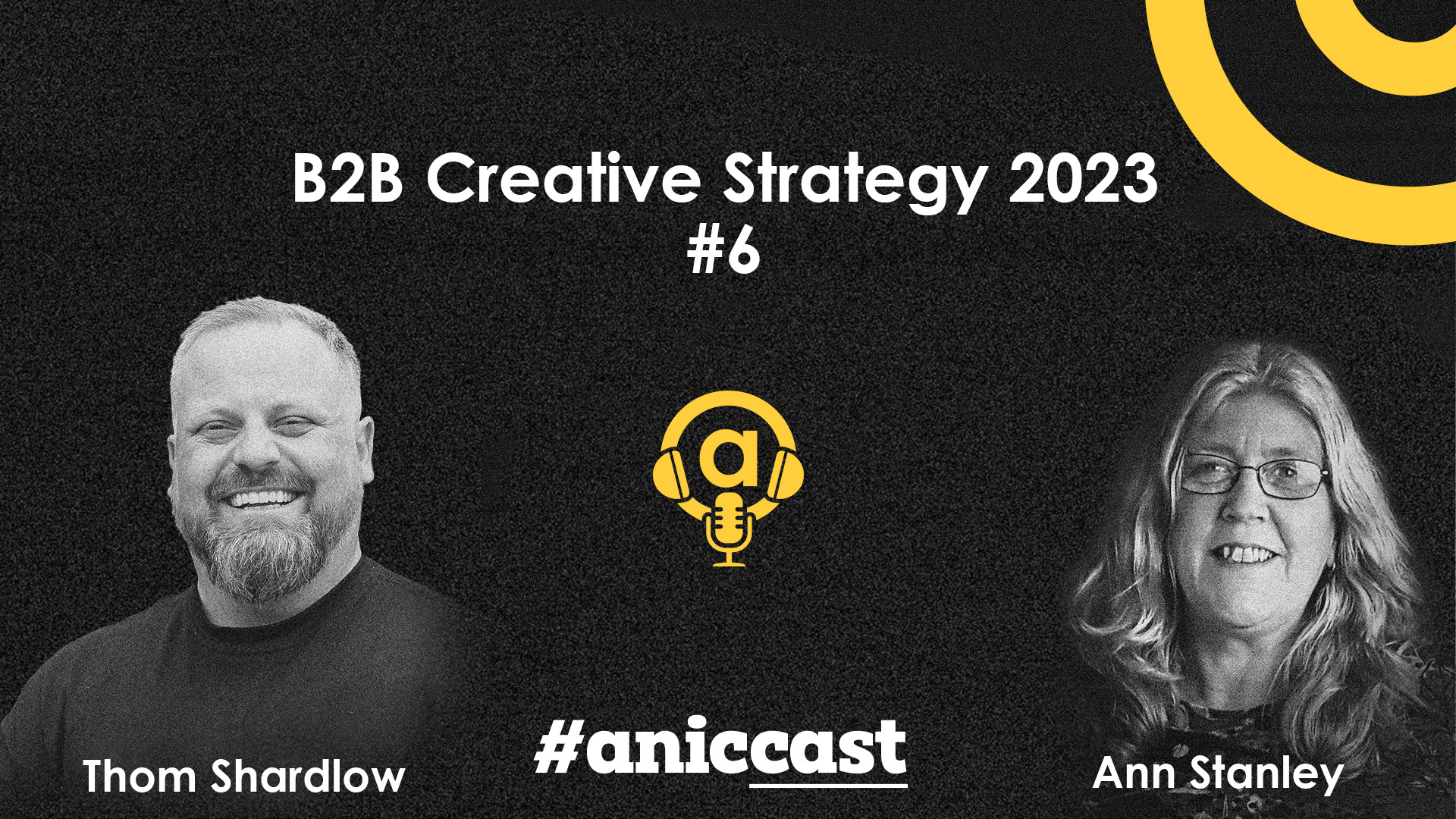 aniccast #6 - How to plan your B2B creative strategy for 2023 with Thom ...