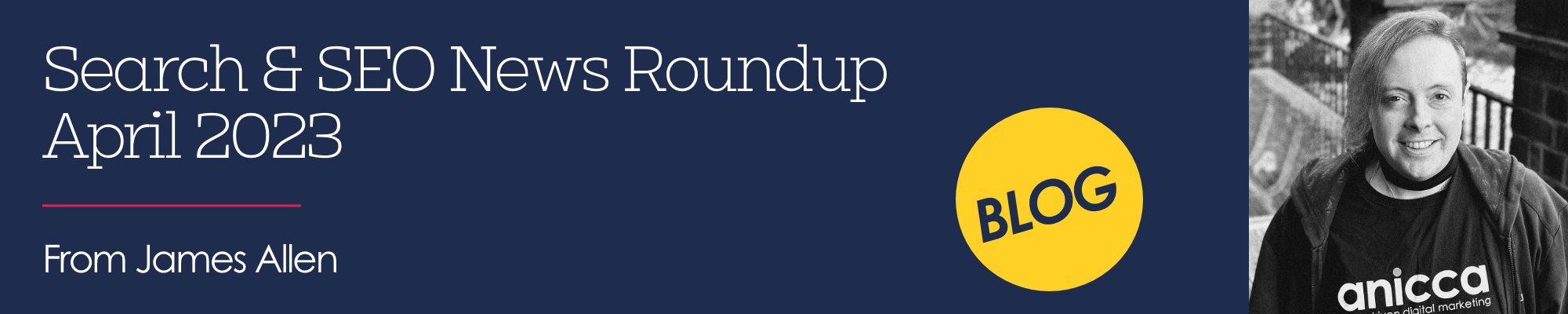 Search News Roundup April 2023 | SEO News - Anicca