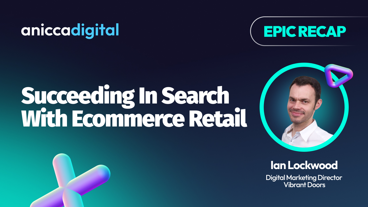 EPIC-25 – Ian Lockwood – Succeeding In Search With Ecommerce Retail ...